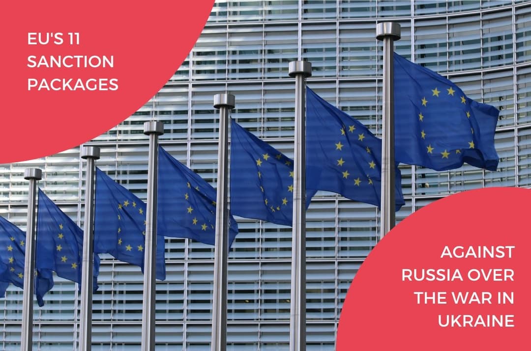EU's 11 Sanction Packages Against Russia over the War in Ukraine